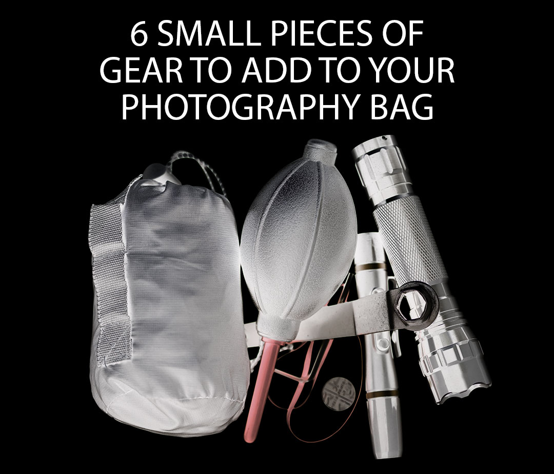 6 small pieces of gear to add to your photography bag | Discover ...